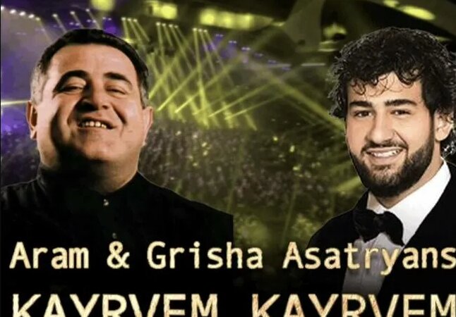 Aram Asatryan & Grisha Asatryan - Kayrvem Kayrvem /2024 - Смотреть онлайн в поиске Яндекса по Видео