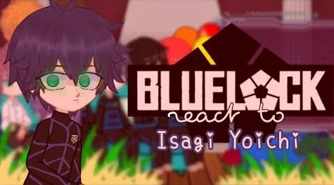 Blue lock react to.. || part 1: Isagi || D_Dito || gacha ultra ...