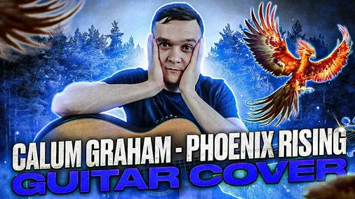 Calum Graham - Phoenix Rising (Fingerstyle Guitar Cover) | Pavel Genne ...