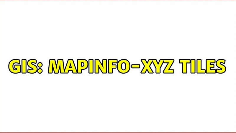 GIS: MapInfo-XYZ Tiles - Смотреть онлайн в поиске Яндекса по Видео