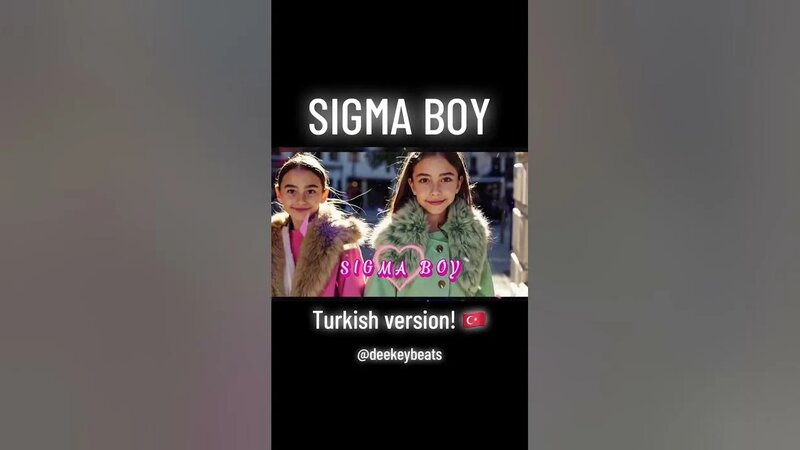 Sigma Boy (Turkish Version) - Yandex Video aramada çevrimiçi izle