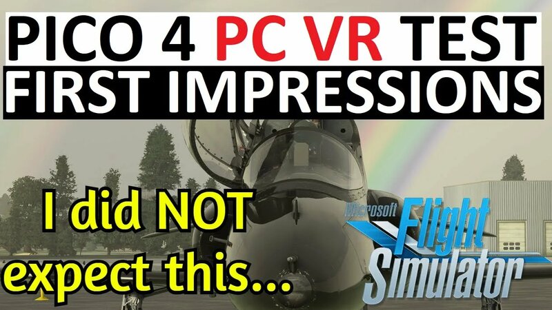 Msfs pico 4 pc vr first look: I'M shocked! (but you need a fast GPU ...