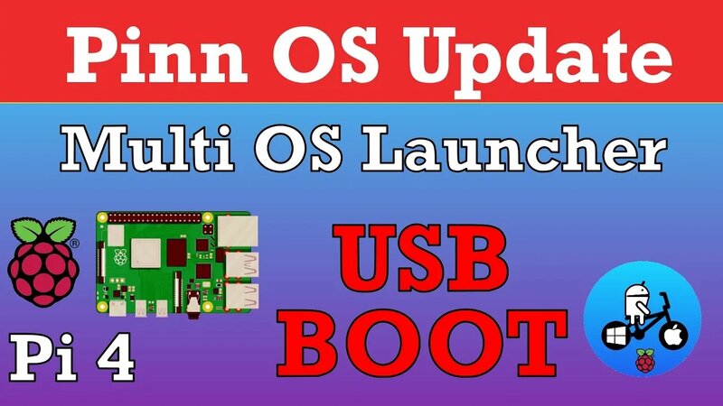Pinn OS. Now Supports USB boot. Raspberry Pi 4. Multi OS loader ...