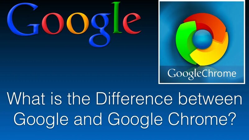 What is the Difference between Google and Google Chrome - Смотреть ...