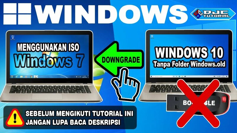 Cara Downgrade Windows 10 Ke Windows 7 Offline Tanpa Flashdisk | Dengan ...