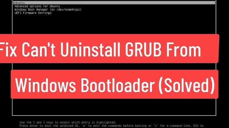 Fix Can't Remove GRUB From Windows Bootloader (Solved) - Yandex Video ...