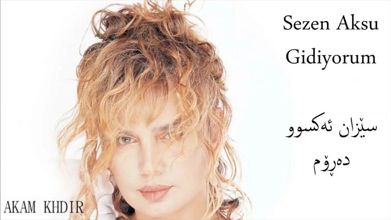 Sezen Aksu Gidiyorum Kurdish lyrics Akam Khdir - Смотреть онлайн в ...