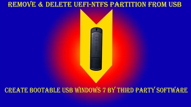 How to make a bootable Windows 7 USB after removing UEFI-NTFS Partition ...