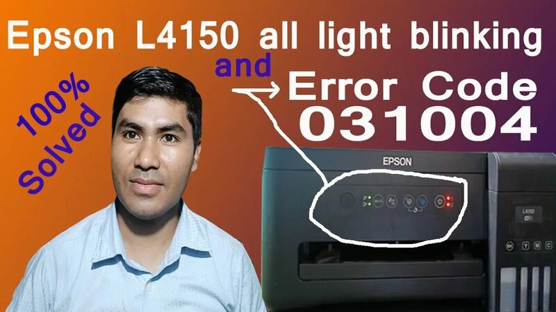 Epson L4150 error code 031004 solved and all light blinking problem ...