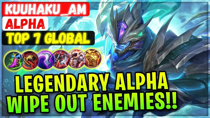 Legendary Alpha Wipe Out Enemies!! [ Top Global Alpha ] Kuuhaku_AM ...