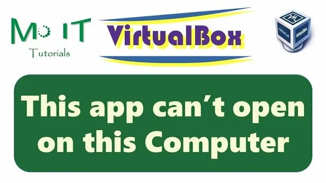 VirtualBox 5 2 2 Wont Open - This app can't run on this device ...