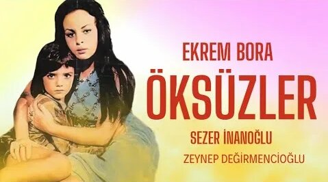 Öksüzler Türk Filmi | FULL | Ekrem Bora | Zeynep Değirmencioğlu | Sezer ...