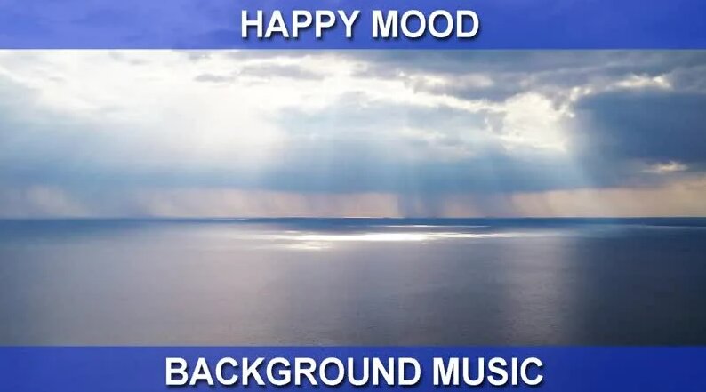 Happy Mood (Background Music) — Видео от Фоновая музыка. Background ...