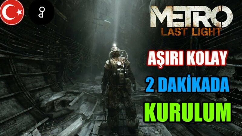 Metro last light türkçe yama nasıl yapılır metro last light complete ...