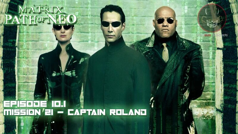 The Matrix: Path of Neo [PS2] - Ep 10.1: Captain Roland (Captains ...