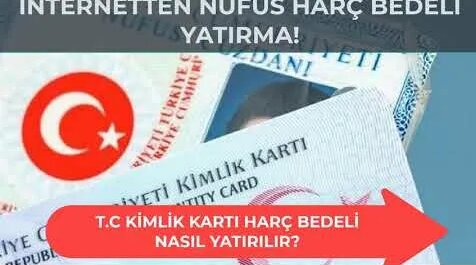 TC Kimlik Karti HARÇ Bedeli Nasil Yatirilir? İnternetten Nufus Cüzdanı ...