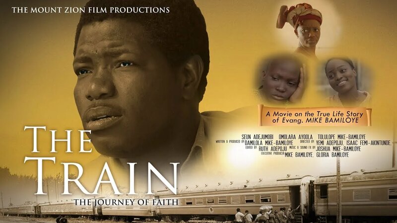 THE Train|| Full Movie || Based On a True story of MIKE Bamiloye ...