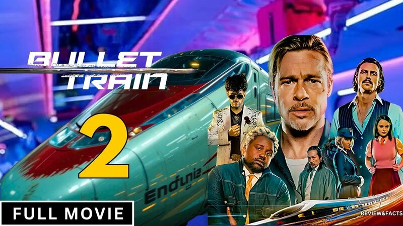 Bullet Train 2 (2025) FULL Movie IN English– Sequel Theories, Cast ...