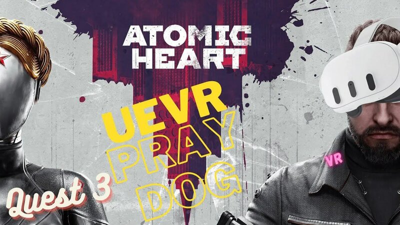 Atomic Heart в VR | UEVR | Quest 3 | Steam link - Смотреть онлайн в ...