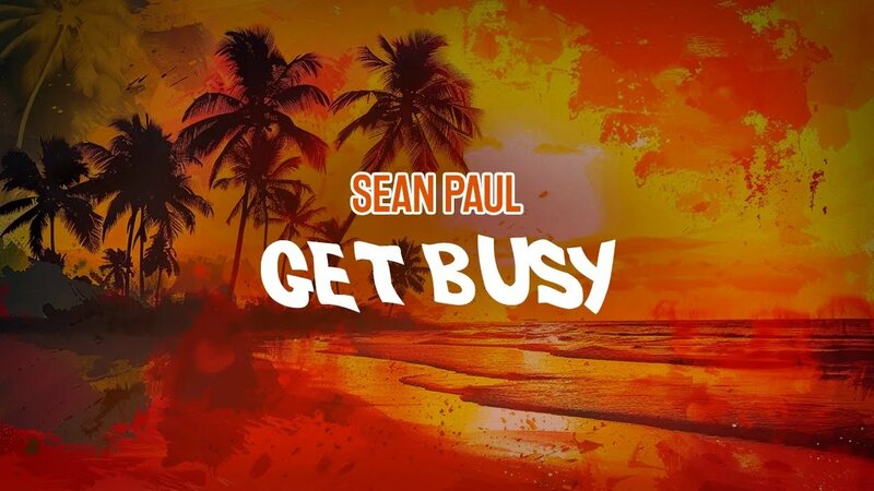 Sean Paul - Get Busy (Lyric Video) - Yandex Video aramada çevrimiçi izle