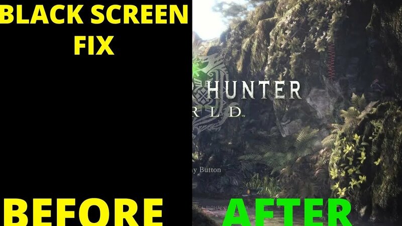 Monster Hunter World Black Screen on Start up Not launching Fix PC ...