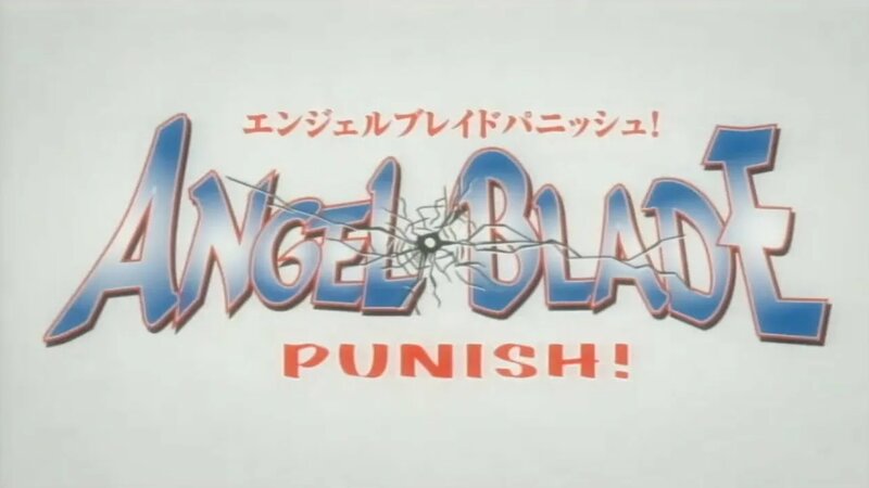 Angel Blade Punish! OP - Смотреть онлайн в поиске Яндекса по Видео