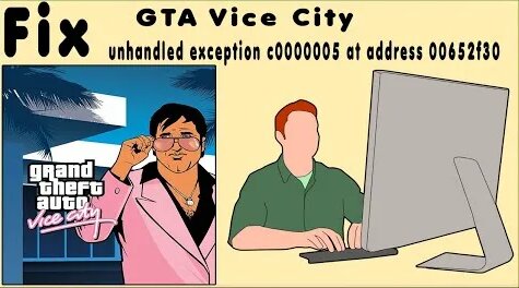 How To Fix GTA Vice City Unhandled Exception c0000005 At Address ...