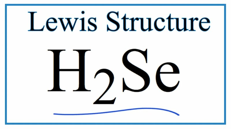 H2Se Lewis Structure - How to Draw the Dot Structure for H2Se ...