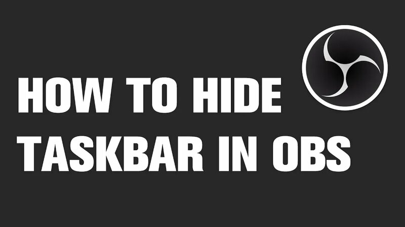 How to Hide Taskbar When Streaming in OBS | Tutorial - Смотреть онлайн ...