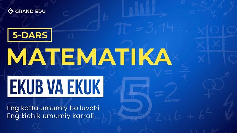 EKUB va EKUK | NBY va NBS | Matematika 5-dars - Смотреть онлайн в ...