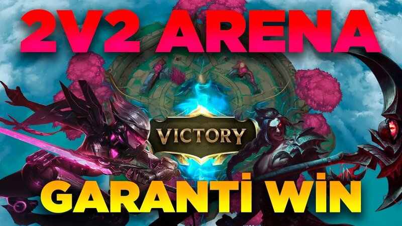 LOL 2V2 arena modu garanti win !!?! | yeni oyun modu tahta ELO | league ...