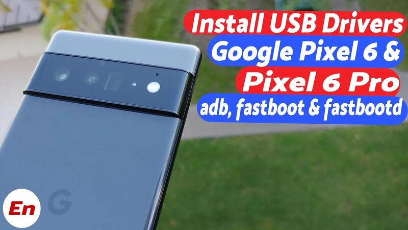 Google Pixel 8 Pro,8,7 Pro,7,6 Pro & 6 :- Install USB Drivers on ...