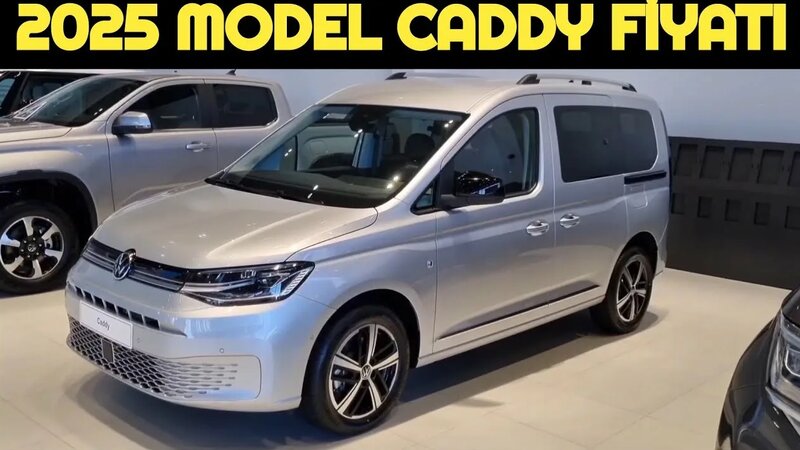 2025 model volkswagen caddy fiyatları açıklandı | caddy style paket ...