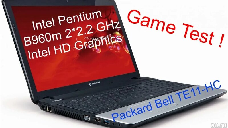 Packard Bell Te11hc Intel Pentium B960 Intel HD Game Test - Смотреть ...
