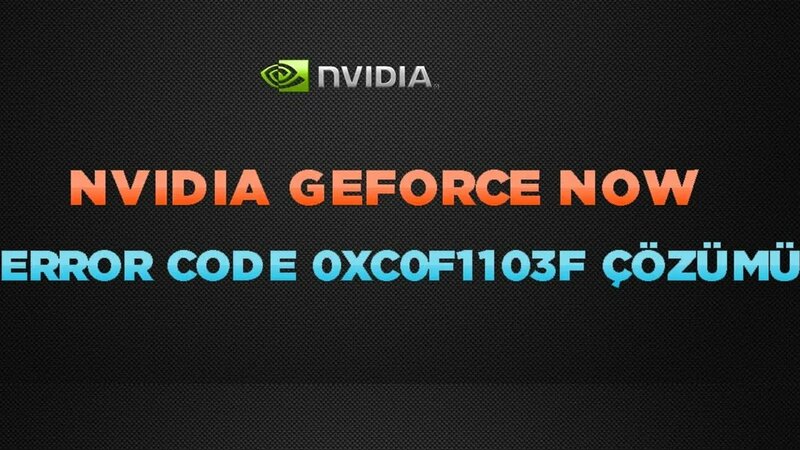 Nvıdıa geforce now error code 0xc0f1103f çözümü | 2 dk da çözüm ...