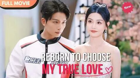 [ENG SUB] Reborn to Choose My True Love | FULL Episodes #cdrama # ...