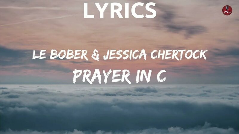 Le Bober & Jessica Chertock - Prayer In C (Lyrics) - Смотреть онлайн в ...