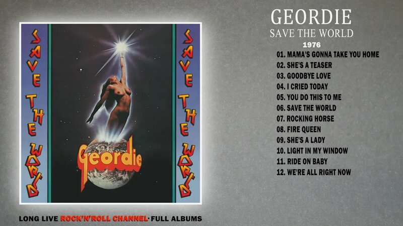 Geordie - Save The World (1976) - Full Album — Видео от Rock ’n’ Roll ...