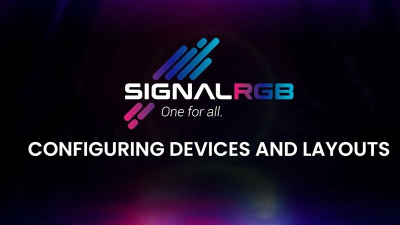 SignalRGB Official Tutorial Part 1 - Configuring Devices and Layouts ...