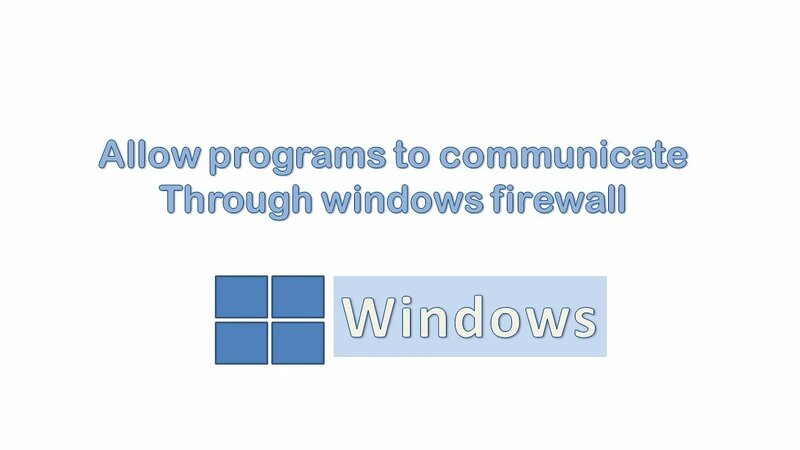 Allow programs to communicate through windows firewall | Guide topics ...