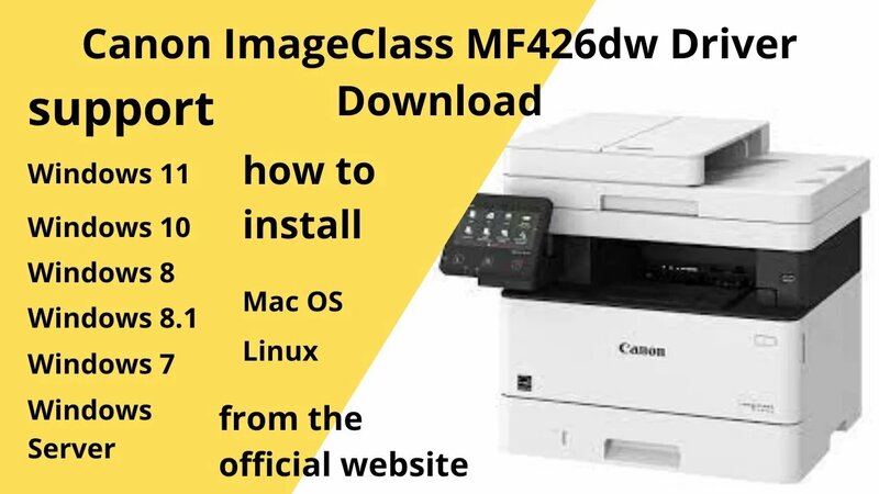 Canon ImageClass MF426dw Driver Download Windows 11 Windows 10, Mac 12 ...