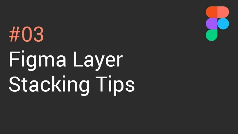 #03: Figma Layer Stacking Tips - Смотреть онлайн в поиске Яндекса по Видео