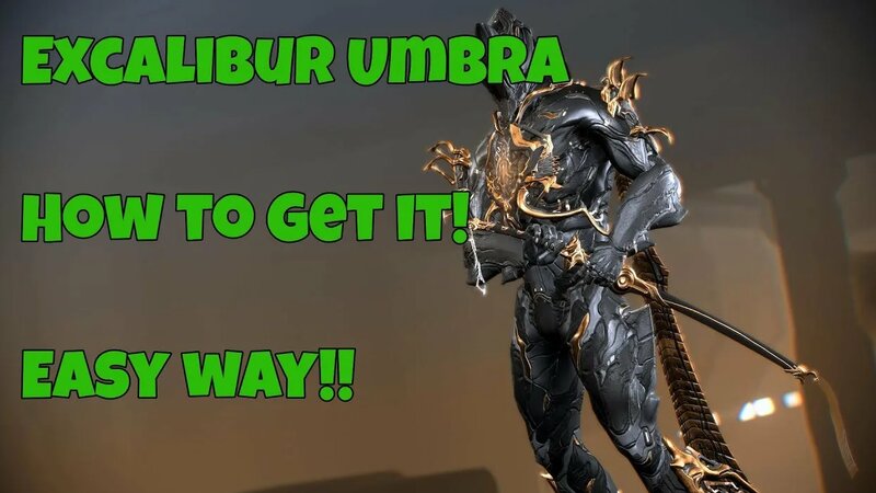 How to Get Excalibur Umbra Warframe!! Easy way to get Excalibur Umbra ...
