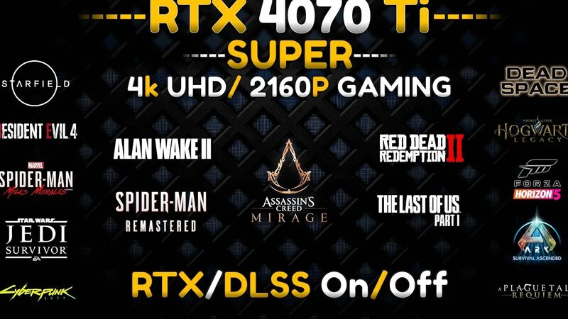 RTX 4070 Ti Super in 4K/2160p With DLSS-3/RTX On & Off | 25 Games ...