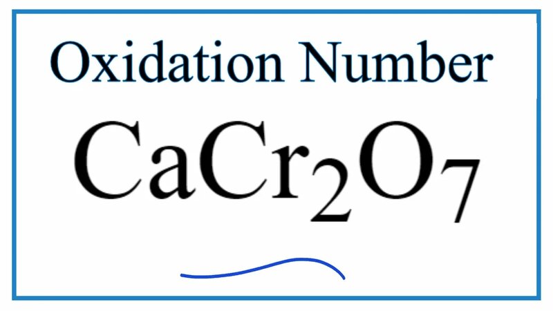 How to find the Oxidation Number for Cr in CaCr2O7 (Calcium dichromate ...