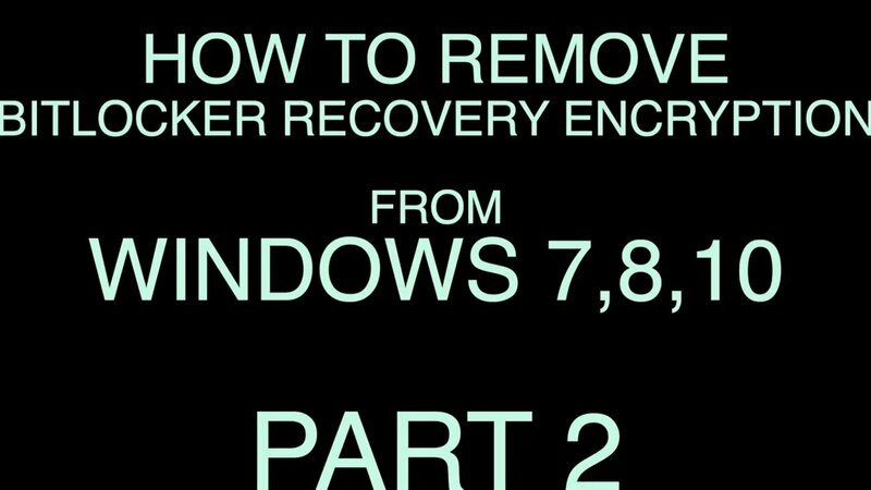 How to remove BitLocker recovery encryption from windows 7, 8, 10 - PART 2 - Yandex Video ...