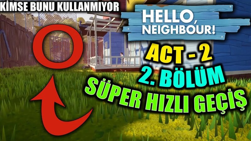 Hello Neighbor Act 2. Bölüm En Hızlı Geçme, Nasıl Geçilir - Yandex ...