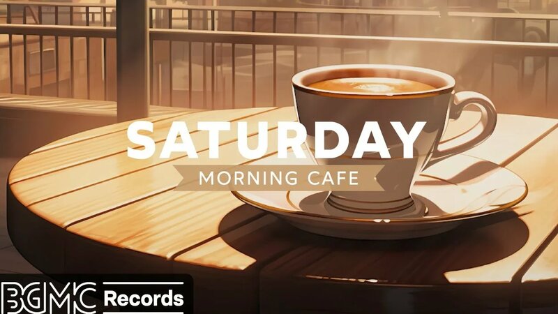 Saturday Morning JAZZ: Smooth Jazz & Relaxing Bossa Nova Music for A ...