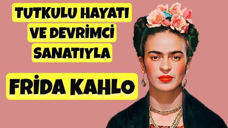 Frida kahlo: trajik hayatı, eserleri ve bilinmeyenleri - Yandex Video ...