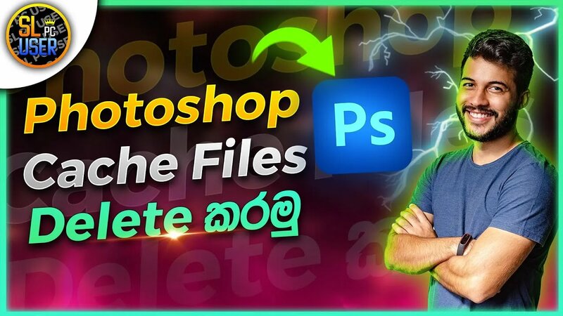 How To Delete Photoshop Cache Files | Lag Fix In Photoshop | Sinhala ...